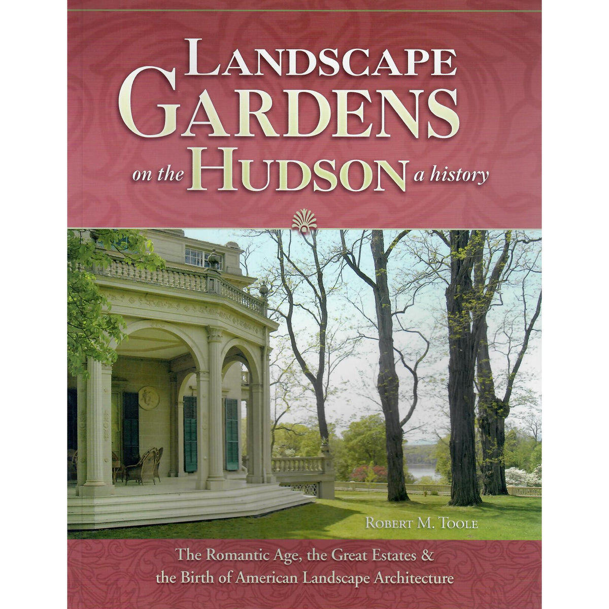 Landscape Gardens on the Hudson, A History – OLANA MUSEUM STORE